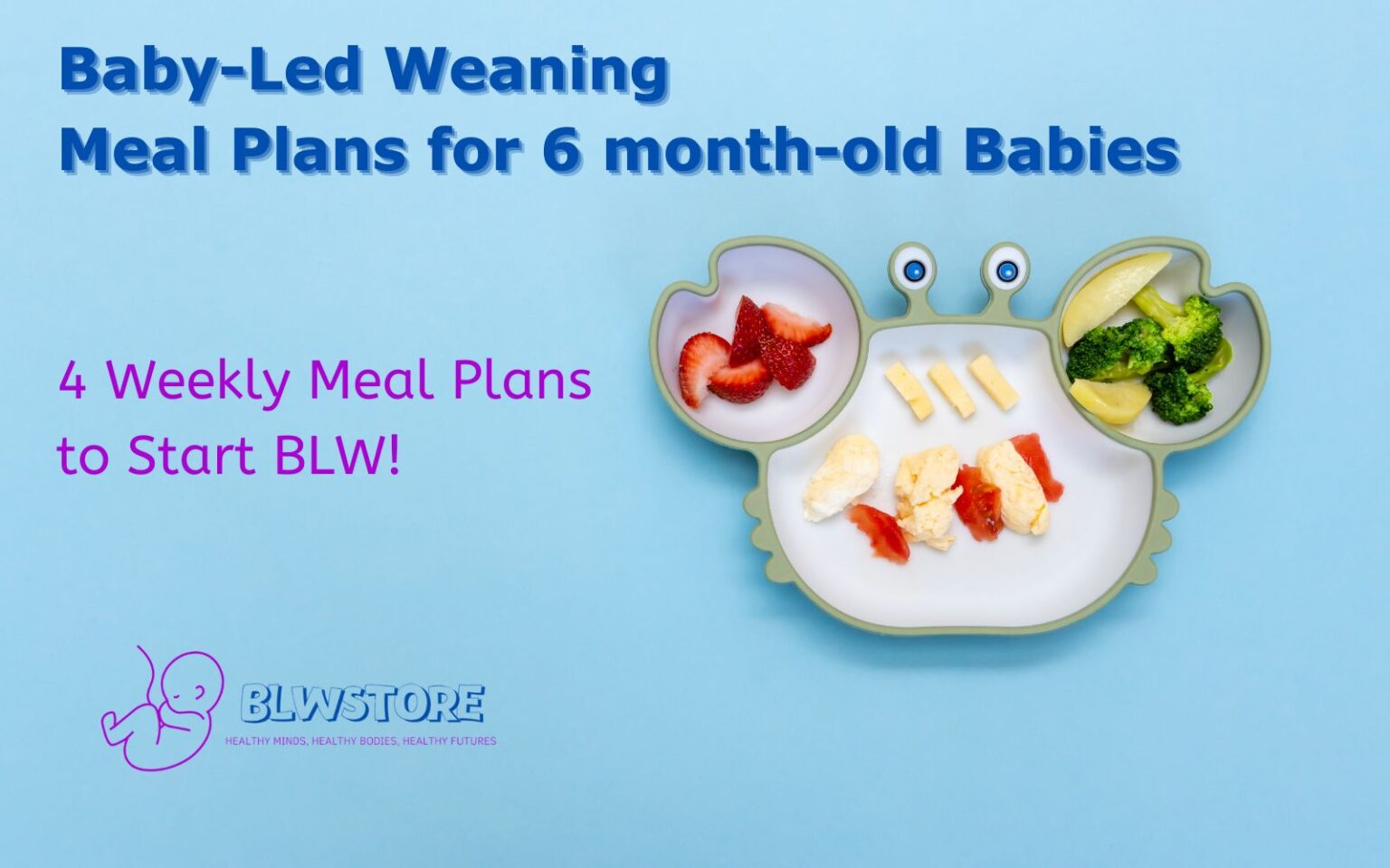 Baby-Led Weaning: 4 Weekly Meal Plans for 6-Month-Old Babies – BLW Store